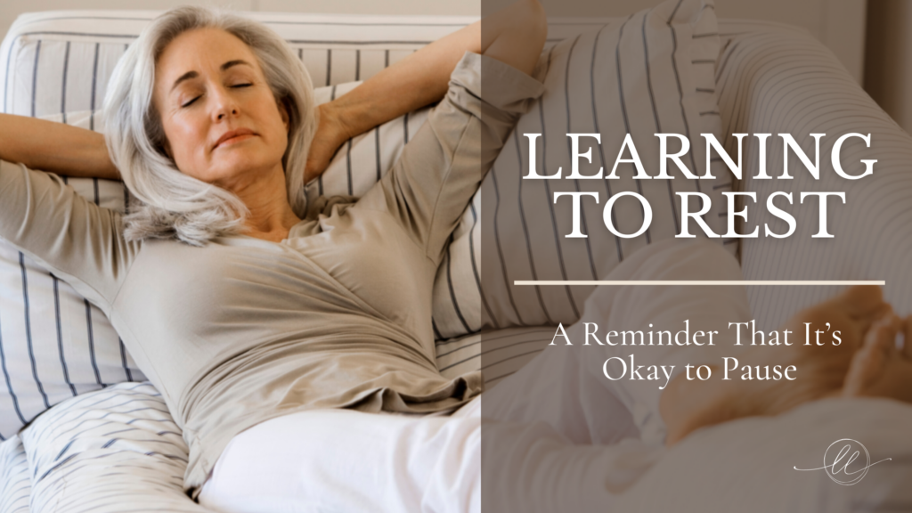 Learning to Rest: A Reminder - Lana Lamkin